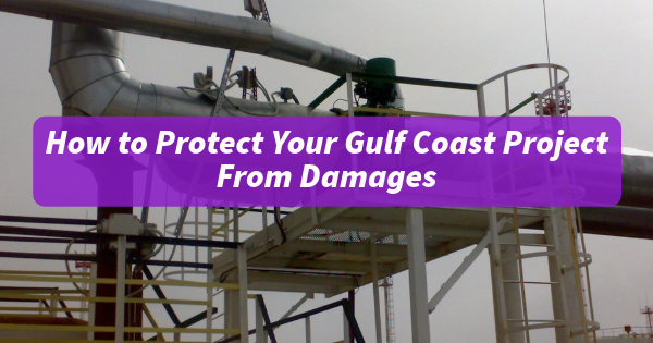 How to Protect Your Gulf Coast Project From Damages - Lynco Flange ...